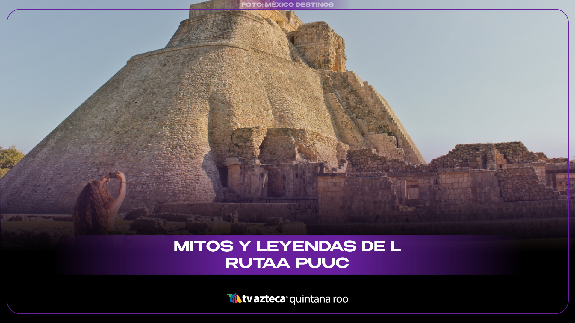 Descubre los mitos y leyendas que rodean a la Ruta Puuc; ¿te atreves a conocerlas?