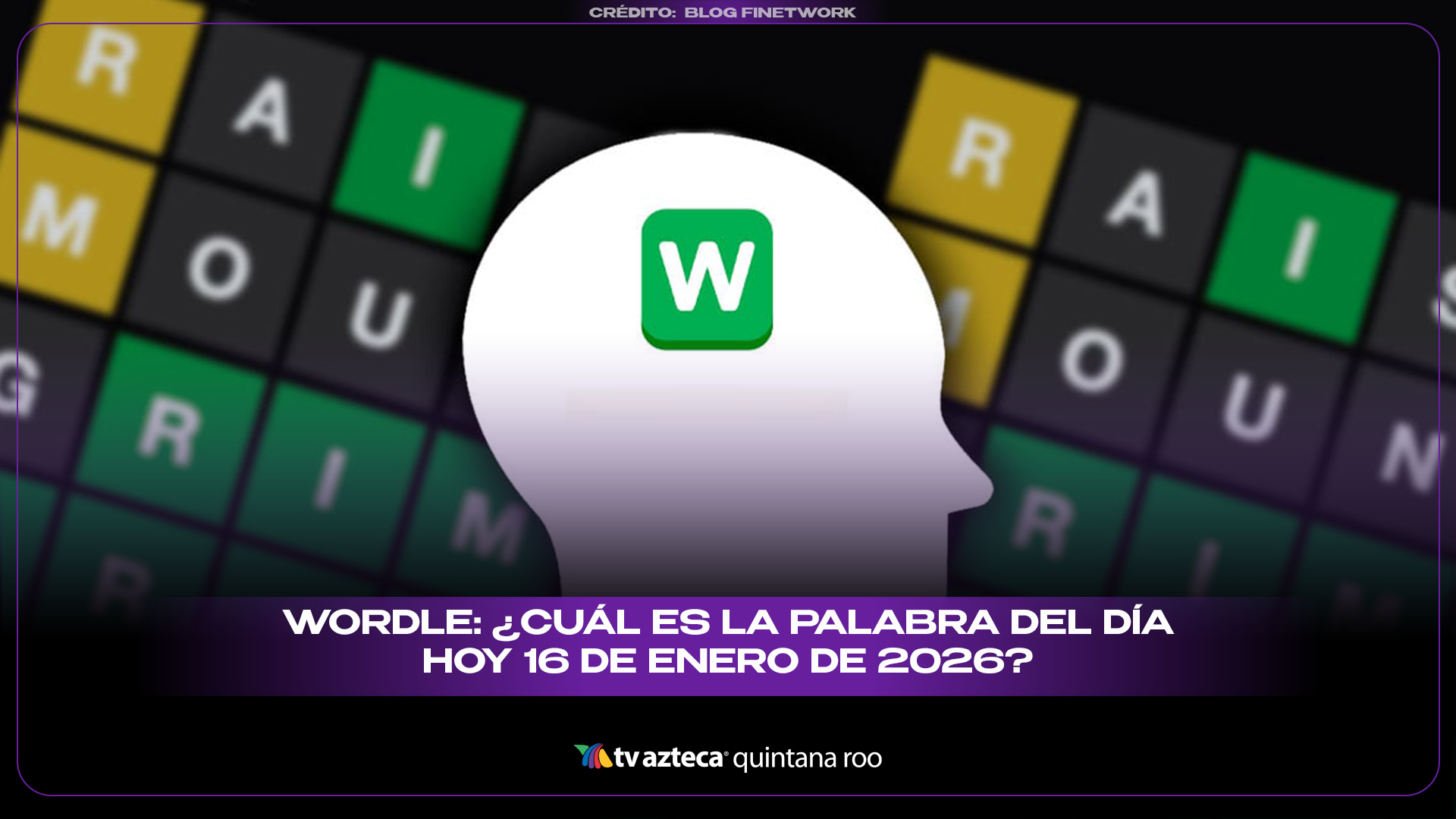 Wordle: ¿Cuál es la palabra del día hoy 16 de enero de 2026?