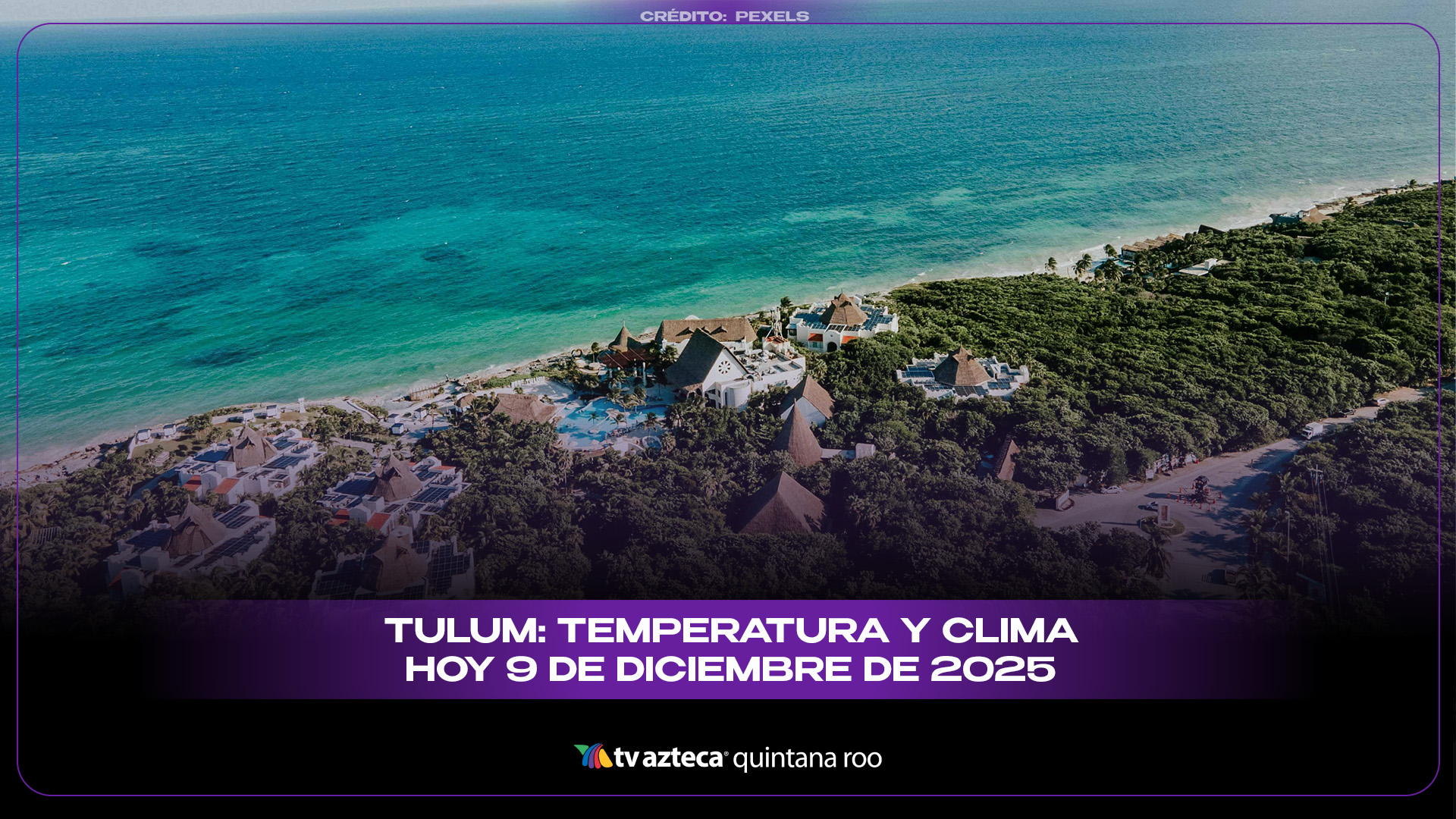 Clima en Tulum hoy: pronóstico del tiempo y temperatura para este 9 de ...