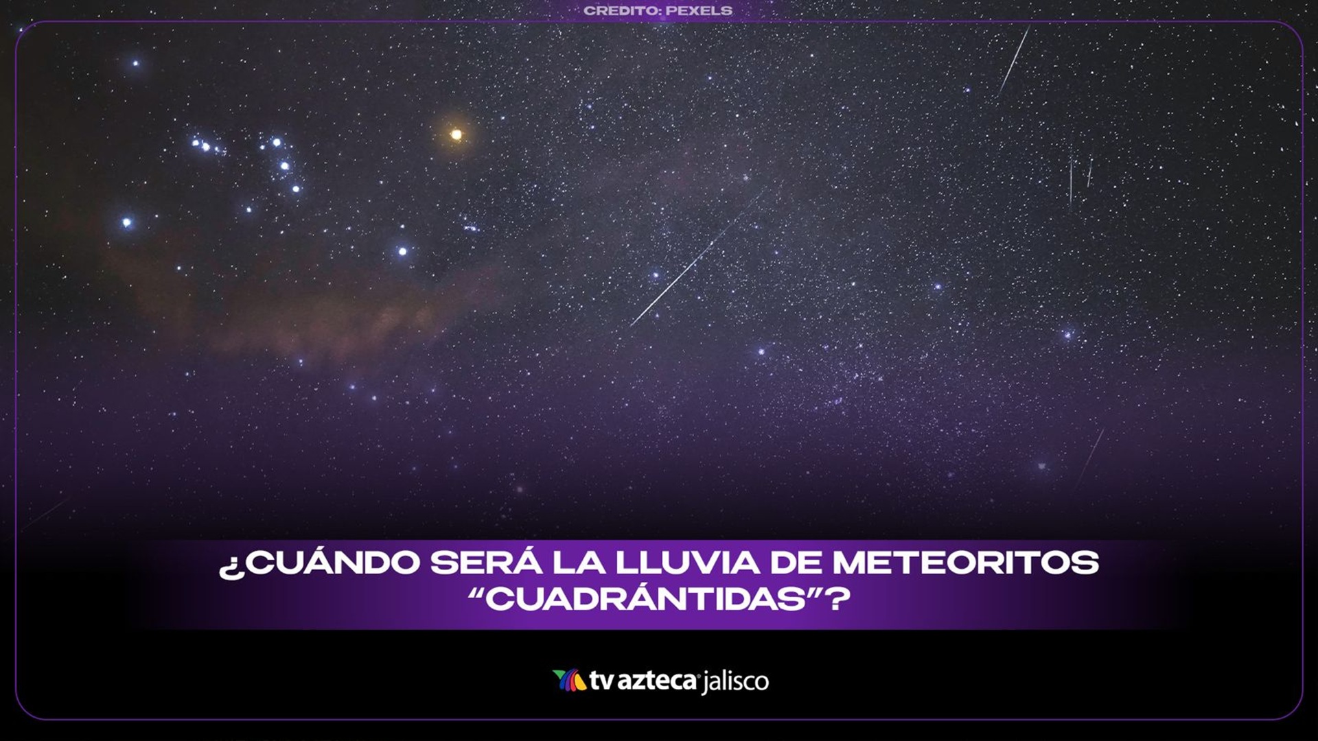 Lluvia de meteoritos Cuadrántidas 2026: fechas, horarios y cómo verlas ...